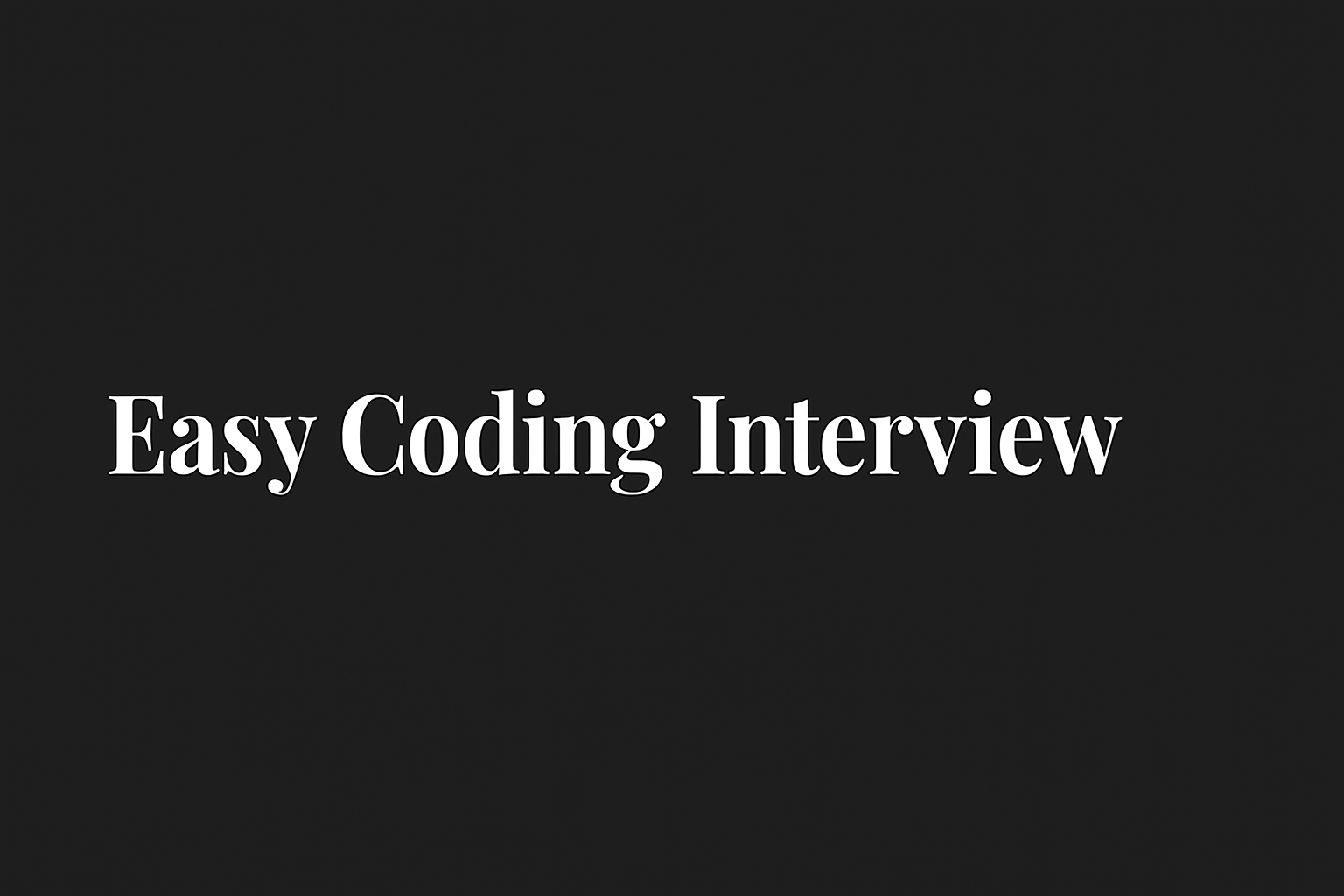 Easy Coding Interview — Interactive LeetCode Explanations